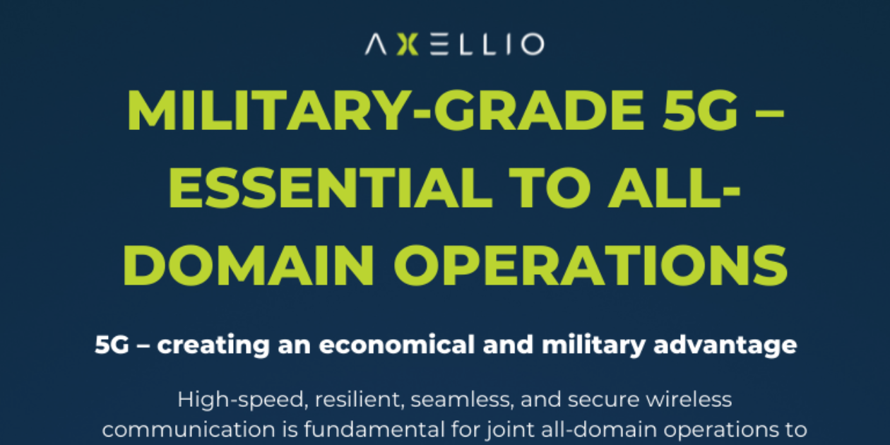 Military-Grade 5G – Essential to all-domain operations
